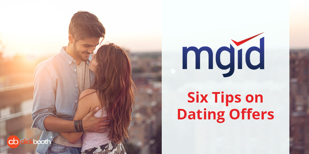6 Tips on Working with Dating Offers in Tier 1 from MGID