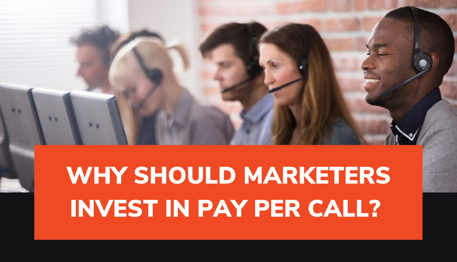 Why Should Marketers Invest In Pay Per Call? · Perform[cb]