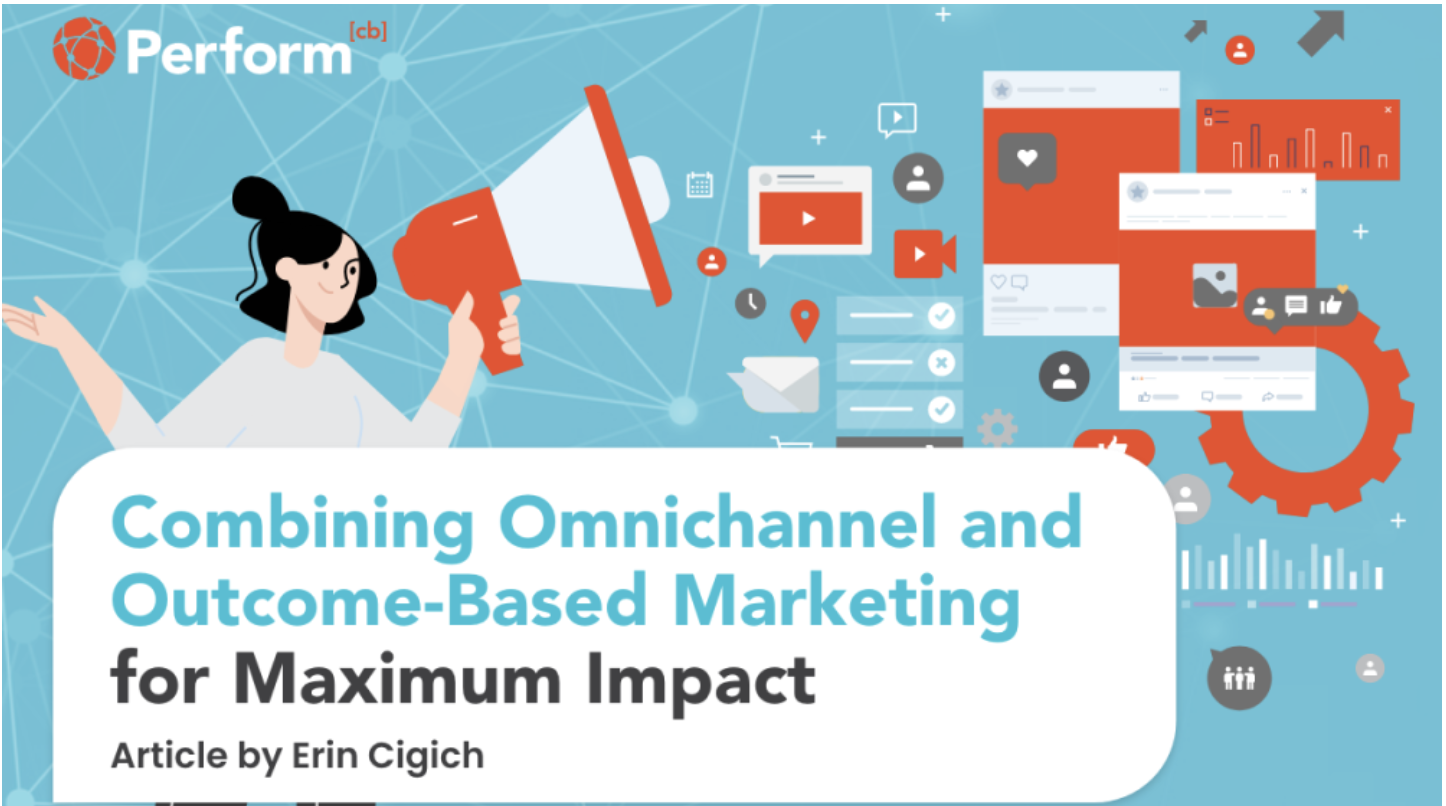 Combining Omnichannel and Outcome-Based Marketing