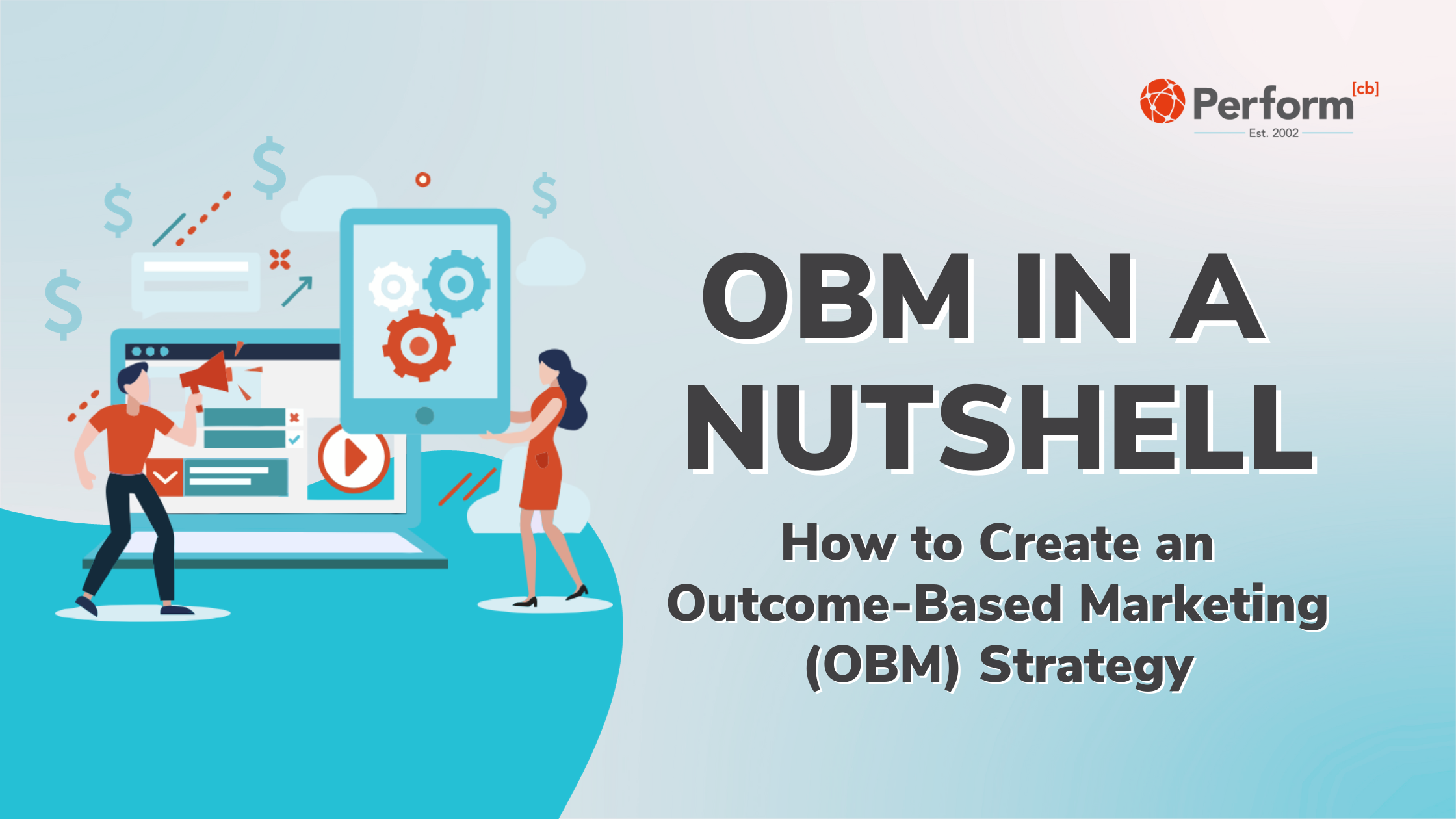 How To Create An Outcome Based Marketing Obm Strategy