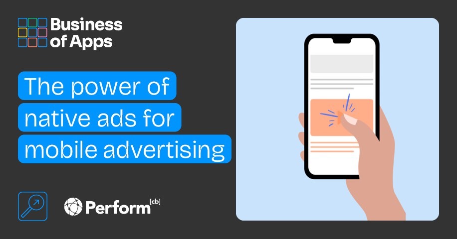 The Power of Native Ads for Mobile Advertising